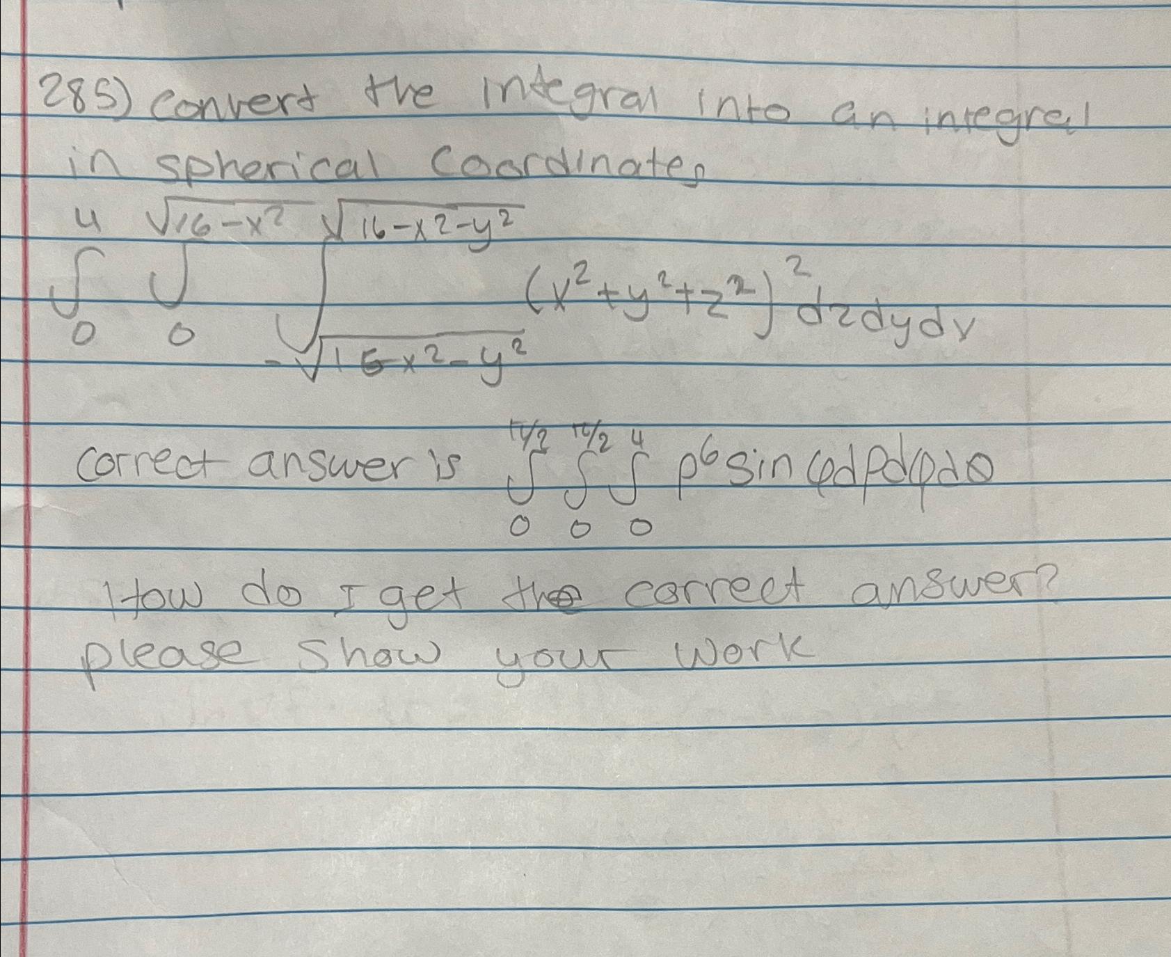Solved convert the integral into an integral in spherical | Chegg.com