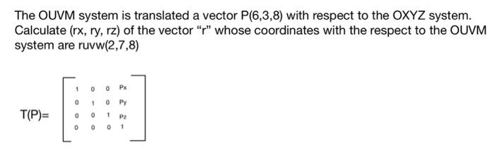 Solved The OUVM system is translated a vector P(6,3,8) with | Chegg.com