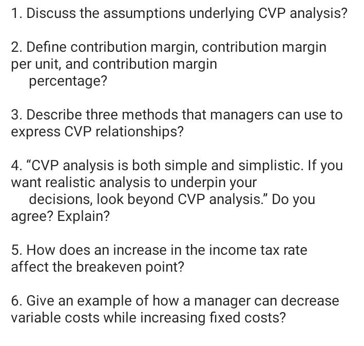 Solved 1. Discuss the assumptions underlying CVP analysis? | Chegg.com