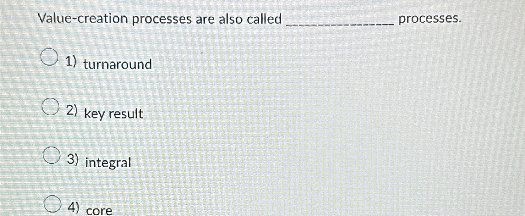 Solved Value-creation processes are also called | Chegg.com