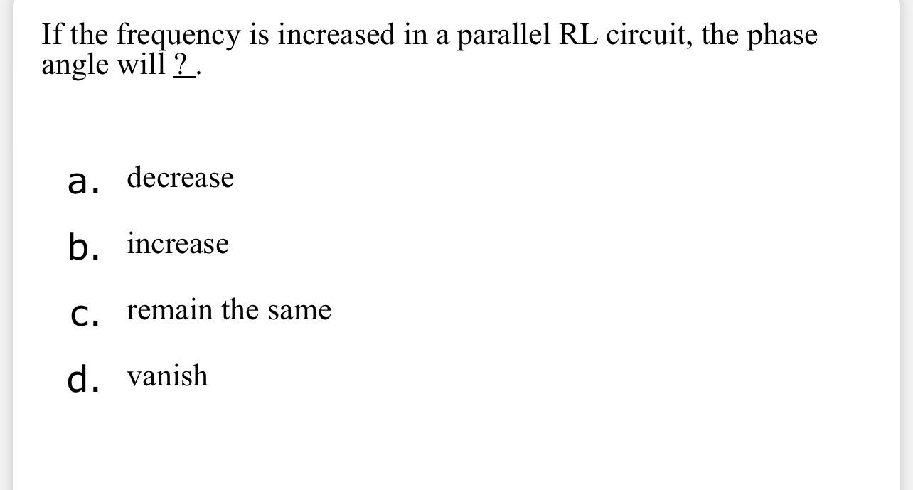 Solved If the frequency is increased in a parallel RL | Chegg.com