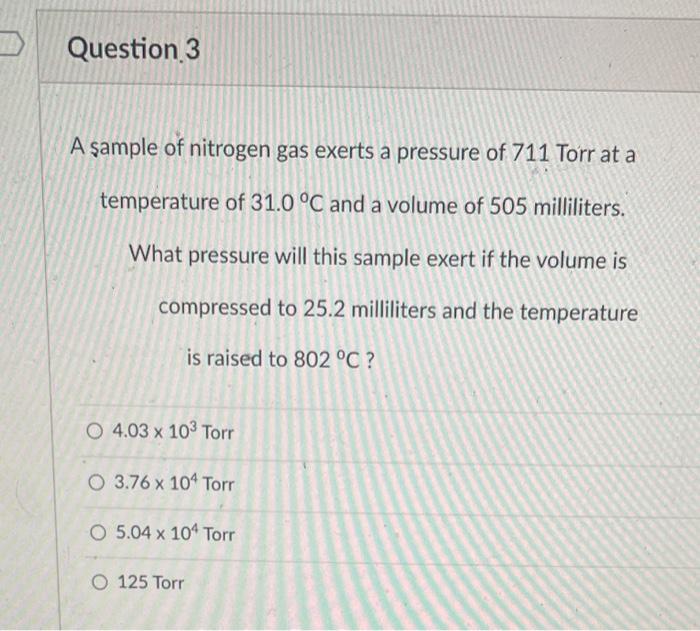 Solved A sample of nitrogen gas exerts a pressure of 711 | Chegg.com