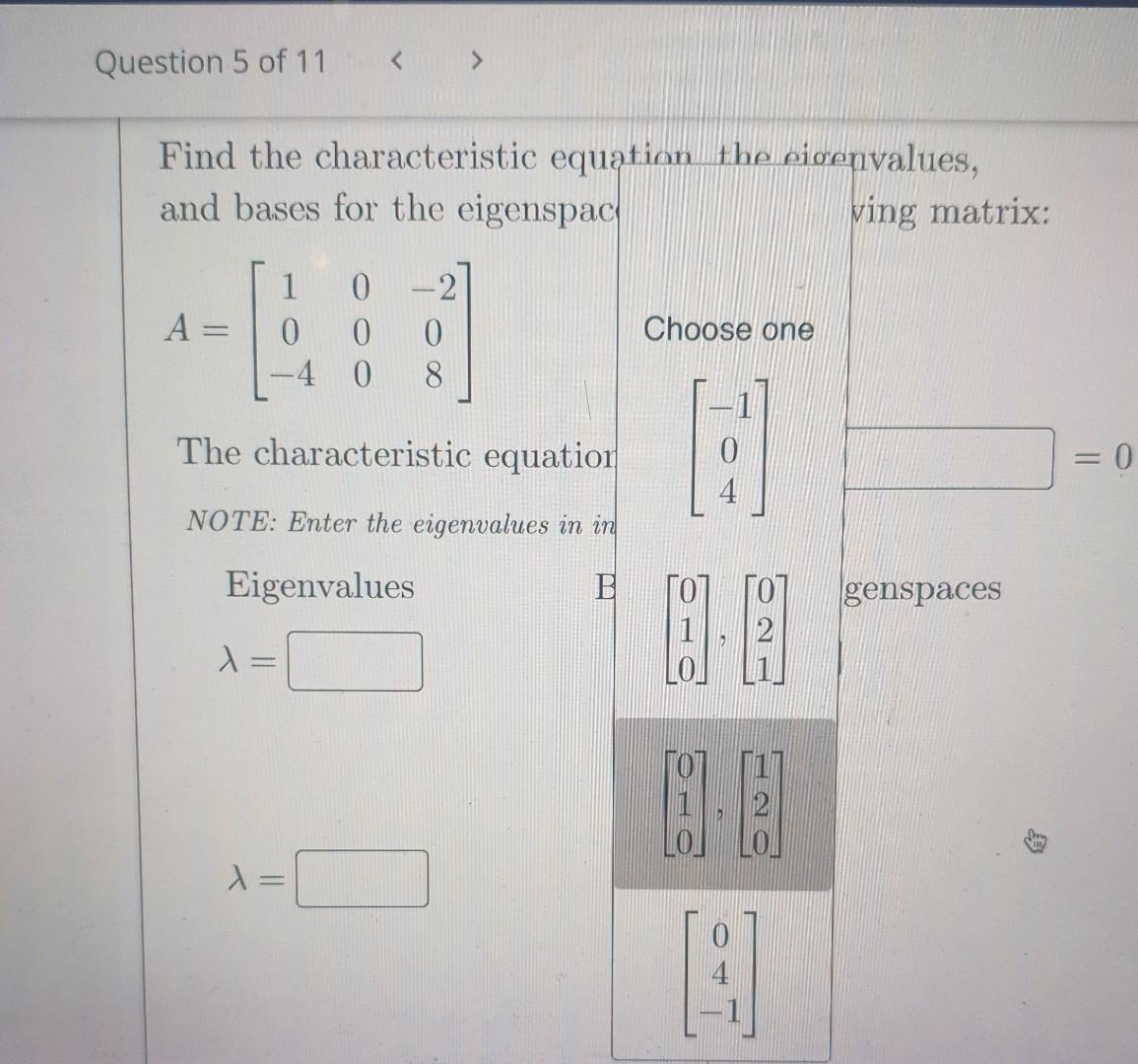 Solved Find the characteristic equation, the eigenvalues, | Chegg.com