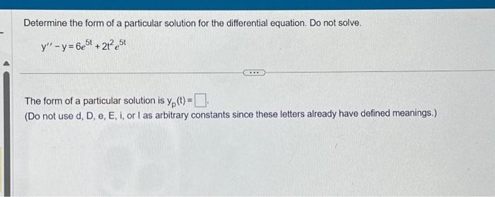 Solved Determine the form of a particular solution for the | Chegg.com