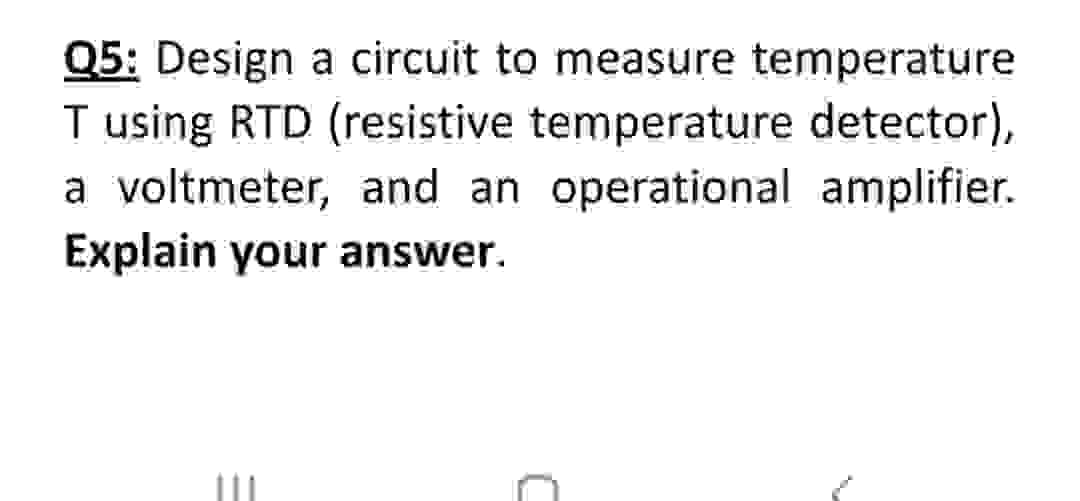 Solved Design a circuit to measure temperatureT using RTD | Chegg.com