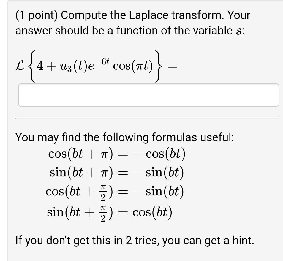 Solved (1 point) Compute the Laplace transform. Your answer | Chegg.com