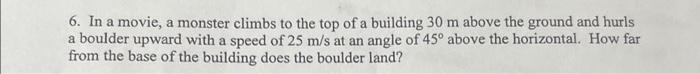 Solved 6. In a movie, a monster climbs to the top of a | Chegg.com