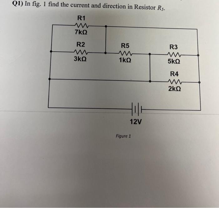 Q1) In fig. 1 find the current and direction in | Chegg.com