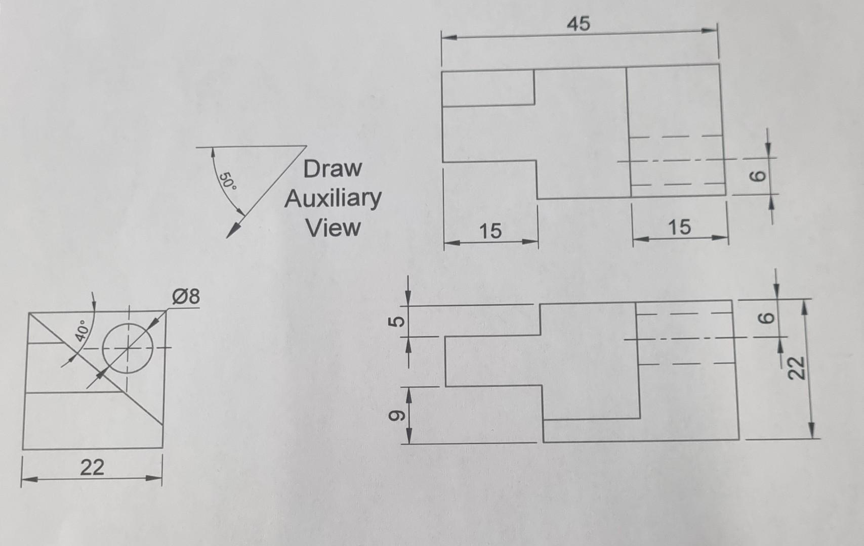 Solved 45 9 6 50° Draw Auxiliary View 15 15 08 9 400 22 9 22 | Chegg.com