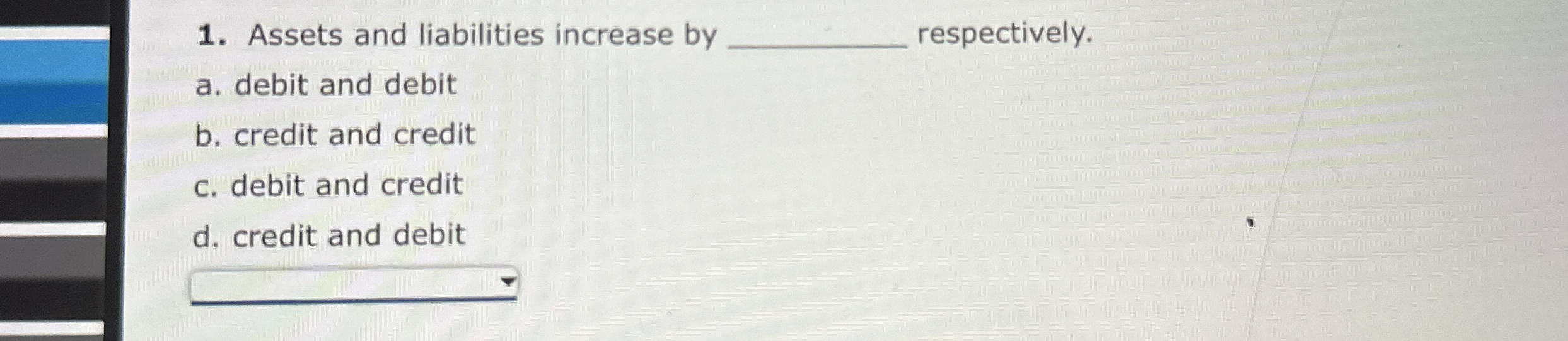 Solved Assets and liabilities increase byrespectively.a. | Chegg.com