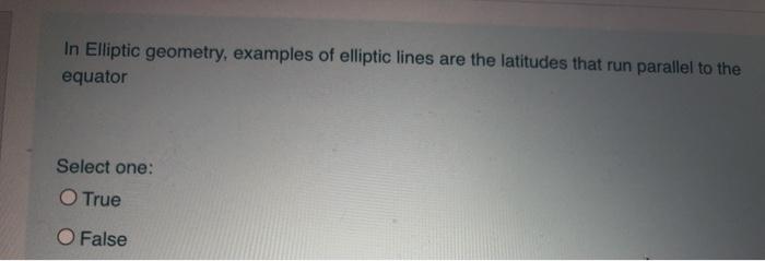 Solved In Elliptic geometry, examples of elliptic lines are | Chegg.com