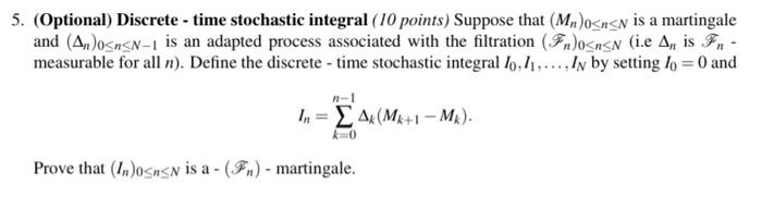 Solved 5. (Optional) Discrete - time stochastic integral (10 | Chegg.com