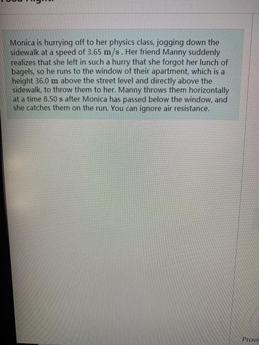 Solved Monica is hurrying off to her physics class, jogging | Chegg.com