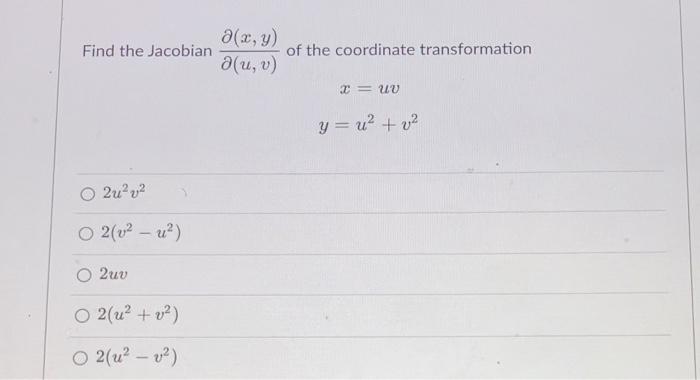 Solved Find the Jacobian ∂(u,v)∂(x,y) of the coordinate | Chegg.com