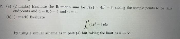 Solved (a) (2 marks) Evaluate the Riemann sum for | Chegg.com