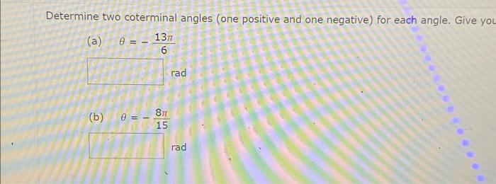 Solved Determine two coterminal angles (one positive and one | Chegg.com