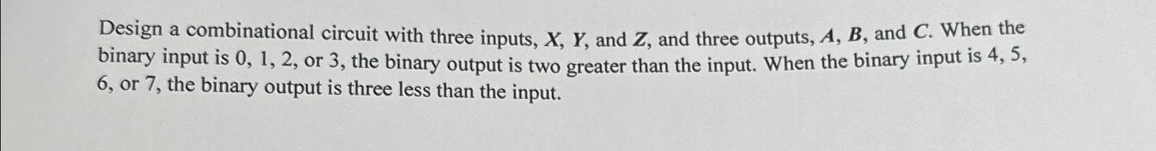 Solved Design A Combinational Circuit With Three Inputs