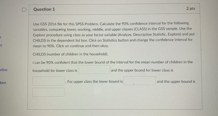 Solved Question 1 2 pts 5 es Use GSS 2016 file for this SPSS | Chegg.com