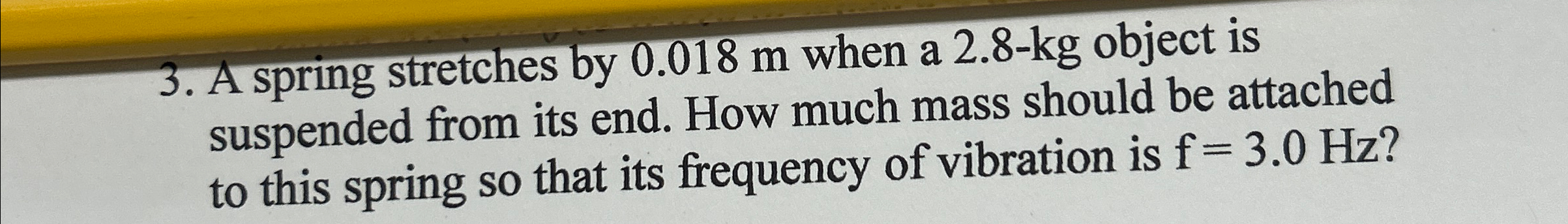 Solved A spring stretches by 0.018m ﻿when a 2.8-kg ﻿object | Chegg.com