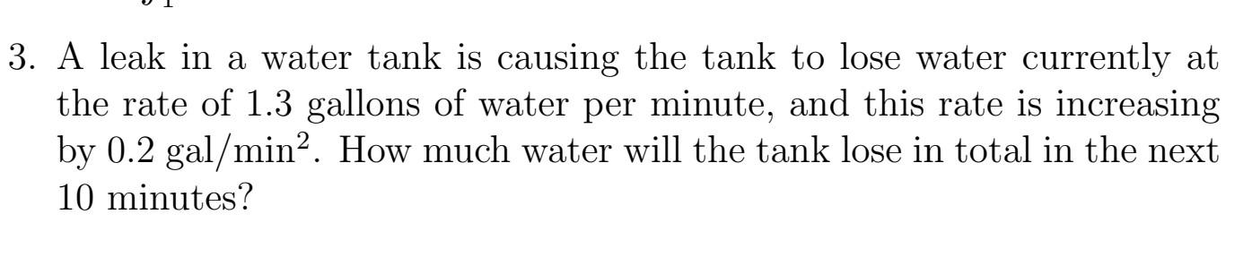 Solved 3. A leak in a water tank is causing the tank to lose | Chegg.com