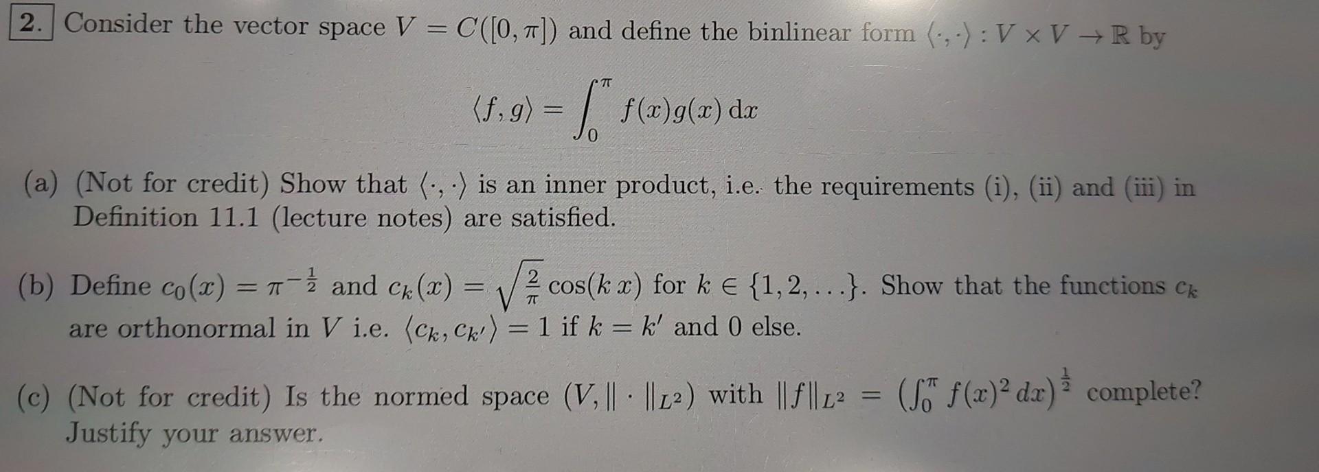 Solved 2. Consider the vector space V=C([0,π]) and define | Chegg.com