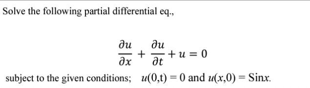 Solved Solve the following partial differential eq., ди ди + | Chegg.com