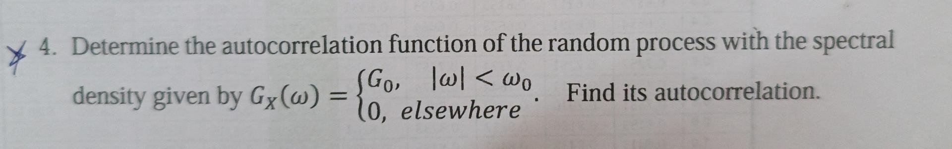 Solved 4 Determine The Autocorrelation Function Of The