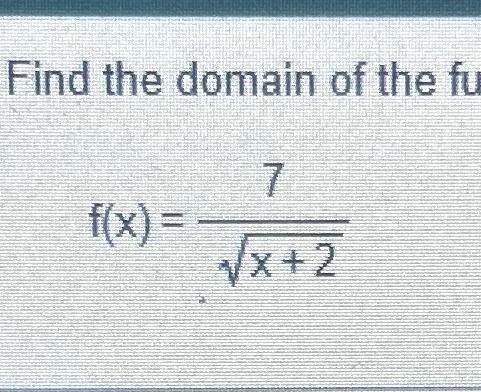 Solved Find the domain of the Functionf(x)=7x+22 | Chegg.com