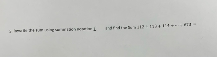 Solved 5. Rewrite the sum using summation notation and find | Chegg.com