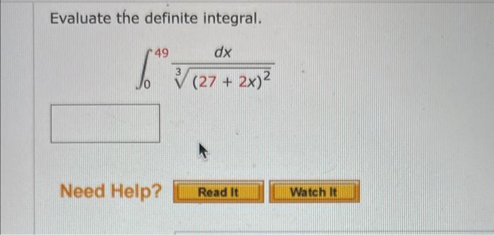 Solved Evaluate the definite integral. ∫0493(27+2x)2dx | Chegg.com