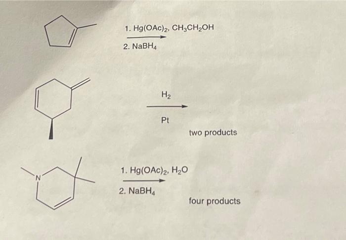 Solved 1. Hg(OAc)2,CH3CH 2. NaBH4 PtH2 1. Hg(OAc)2,H2O 2. | Chegg.com