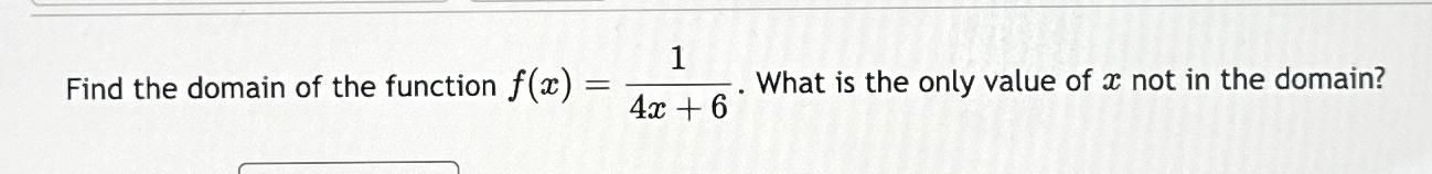 Solved Find The Domain Of The Function F X 14x 6 ﻿what Is
