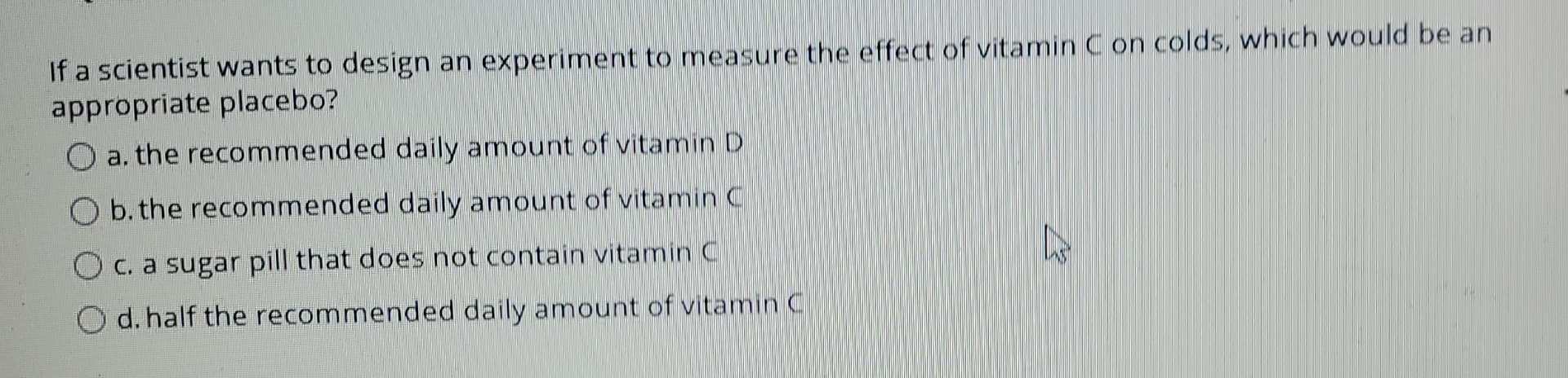 Solved If a scientist wants to design an experiment to | Chegg.com