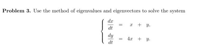 Solved Problem 3. Use the method of eigenvalues and | Chegg.com