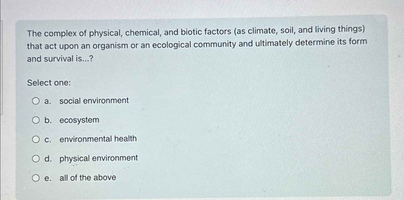 Solved The complex of physical, chemical, and biotic factors | Chegg.com