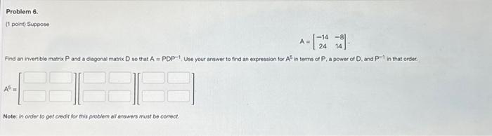 Solved Problem 6. (1 point) Suppose -14 -81 24 14 Find an | Chegg.com