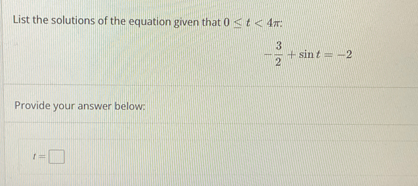 Solved List the solutions of the equation given that 0≤t