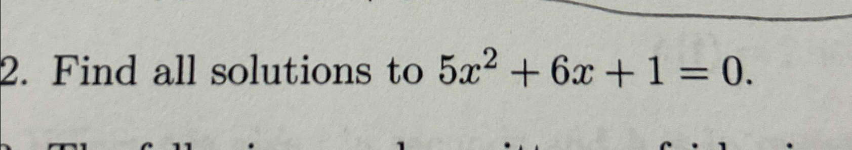 Solved Find all solutions to 5x2+6x+1=0. | Chegg.com