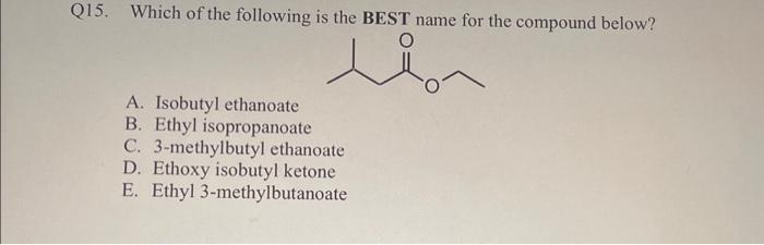 Solved Q15. Which of the following is the BEST name for the | Chegg.com