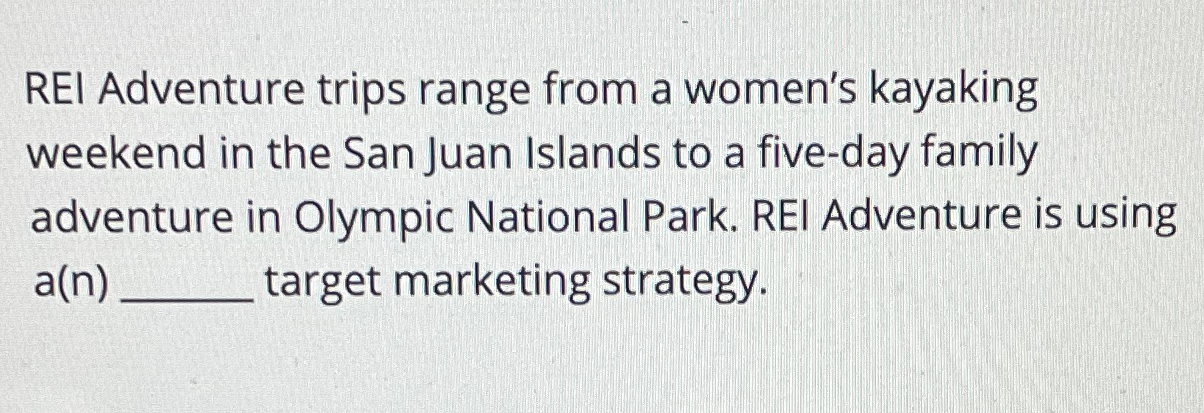 Solved REI Adventure trips range from a women's kayaking | Chegg.com