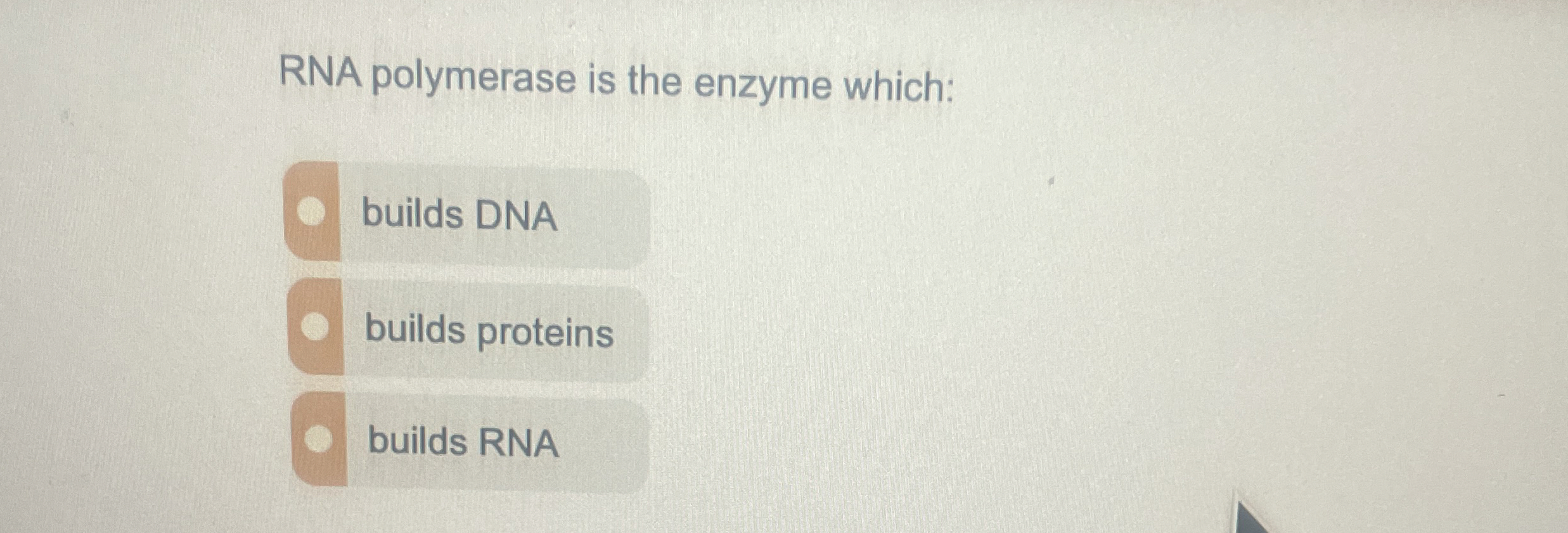 Solved RNA polymerase is the enzyme which:builds DNAbuilds | Chegg.com