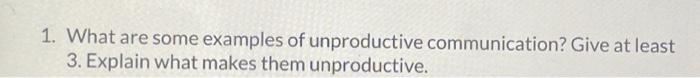 Solved 1. What are some examples of unproductive | Chegg.com