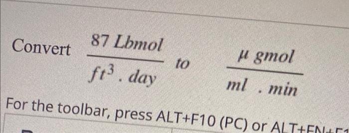 Solved 87 Lbmol μgmol Convert to ft³. day ml. min For the | Chegg.com