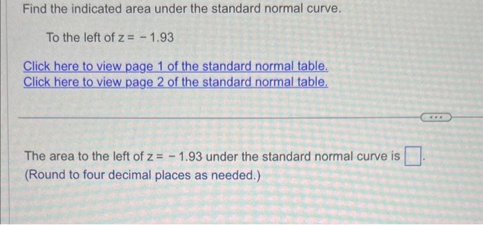 [Solved]: Find the indicated area under the standard normal