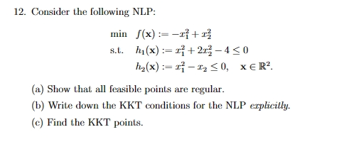 Solved Consider the following NLP:min,f(x):=-x12+x22 | Chegg.com