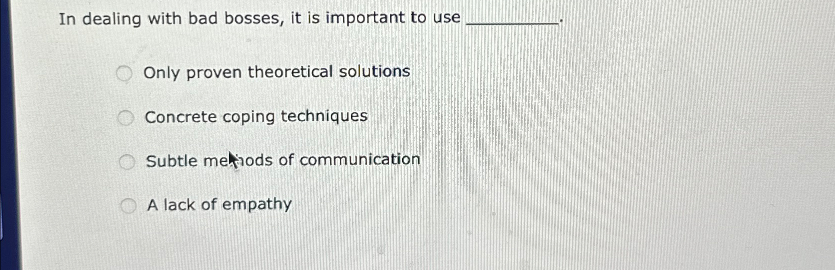 Solved In dealing with bad bosses, it is important to | Chegg.com
