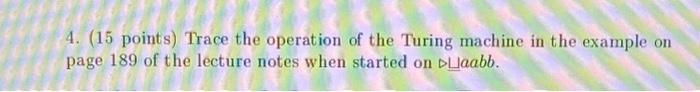 4. (15 points) Trace the operation of the Turing | Chegg.com