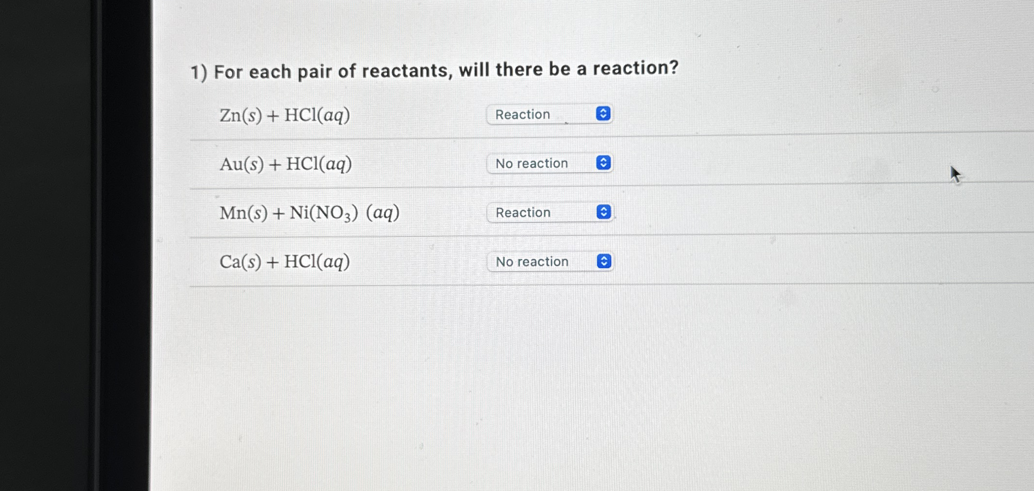 Solved For each pair of reactants, will there be a | Chegg.com