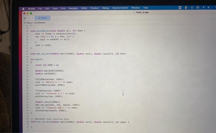 Solved Write a function: void mat_vec_mul (double mat() | Chegg.com