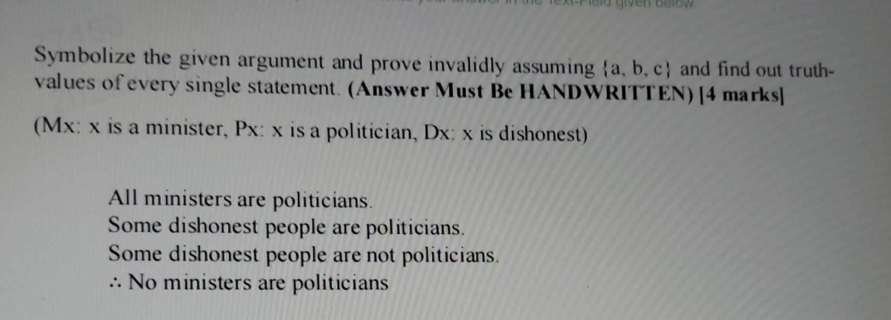 Symbolize the given argument and prove invalidly | Chegg.com